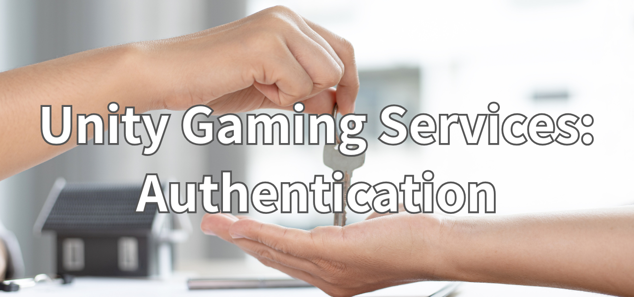 【Unity】UGS - Authentication - GARNET LOG
