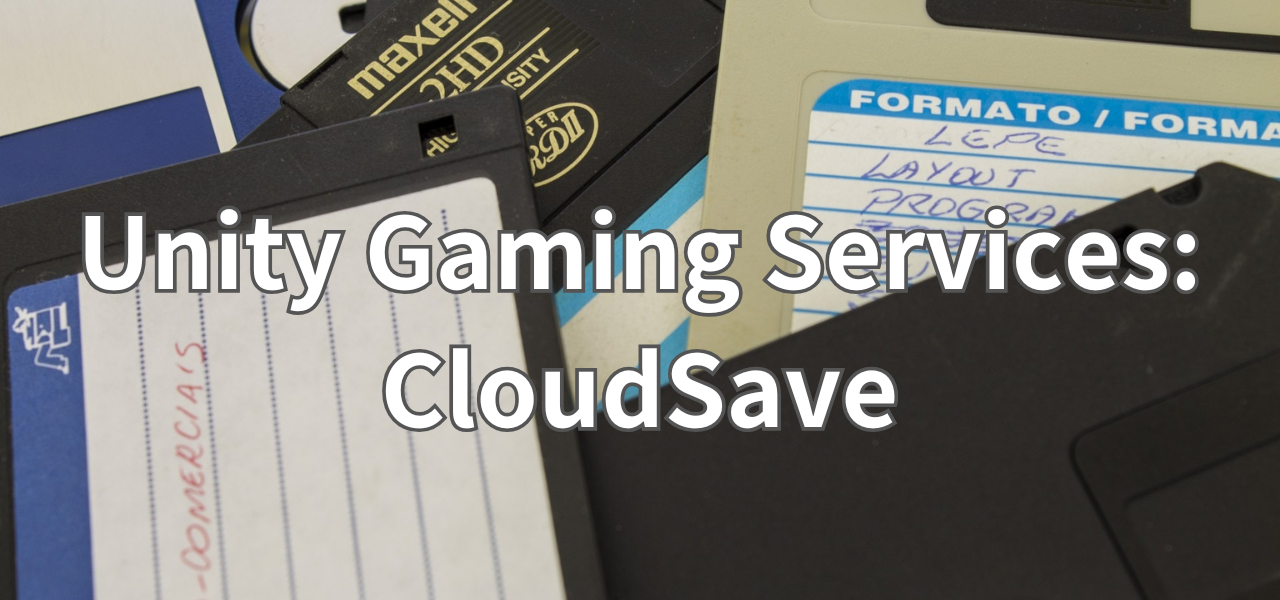 【Unity】UGS - CloudSave - GARNET LOG